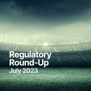 Regulatory Round-Up (July '23) - ALC